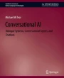 Conversational AI: Dialogue Systems, Conversational Agents, and ...