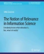 The Notion of Relevance in Information Science: Everybody knows what ...