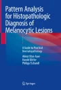 Pattern Analysis for Histopathologic Diagnosis of Melanocytic Lesions: A Guide to Practical ...