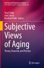 Subjective Views of Aging: Theory, Research, and Practice | SpringerLink