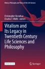 Vitalism and Its Legacy in Twentieth Century Life Sciences and ...