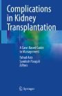 Complications in Kidney Transplantation: A Case-Based Guide to ...