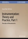 Instrumentation: Theory and Practice, Part 1: Principles of ...