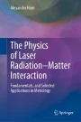 The Physics of Laser Radiation–Matter Interaction: Fundamentals, and ...