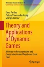 Theory and Applications of Dynamic Games: A Course on Noncooperative and Cooperative Games ...