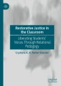 Restorative Justice in the Classroom: Liberating Students’ Voices Through Relational Pedagogy ...