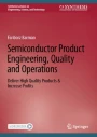 Semiconductor Product Engineering, Quality and Operations: Deliver High ...