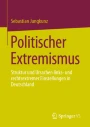 Politischer Extremismus: Struktur und Ursachen links- und ...