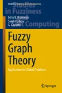 Fuzzy Graph Theory: Applications to Global Problems | Springer Nature ...