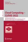 Cloud Computing – CLOUD 2022: 15th International Conference, Held as ...