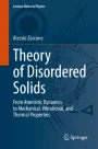 Theory of Disordered Solids: From Atomistic Dynamics to Mechanical ...