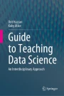 Guide to Teaching Data Science: An Interdisciplinary Approach ...