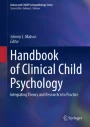 Handbook of Clinical Child Psychology: Integrating Theory and Research ...