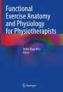 Functional Exercise Anatomy and Physiology for Physiotherapists ...