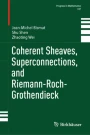 Coherent Sheaves, Superconnections, and Riemann-Roch-Grothendieck ...