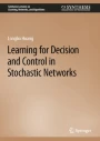 Learning for Decision and Control in Stochastic Networks | Springer Nature Link (formerly ...