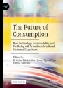 The Future of Consumption: How Technology, Sustainability and Wellbeing ...