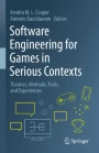 Software Engineering for Games in Serious Contexts: Theories, Methods ...