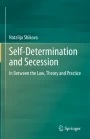 Self-Determination and Secession: In Between the Law, Theory and Practice | SpringerLink