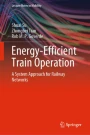 Energy-Efficient Train Operation: A System Approach for Railway ...