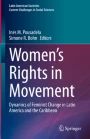 Women’s Rights in Movement: Dynamics of Feminist Change in Latin ...