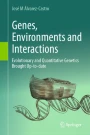 Genes, Environments and Interactions: Evolutionary and Quantitative Genetics Brought Up-to-date ...