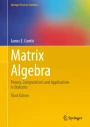 Matrix Algebra: Theory, Computations and Applications in Statistics ...