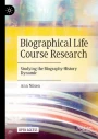 Biographical Life Course Research: Studying the Biography-History ...