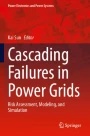 Cascading Failures in Power Grids: Risk Assessment, Modeling, and Simulation | SpringerLink