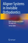 Aligner Systems in Invisible Orthodontics: Basic Concepts and Clinical ...