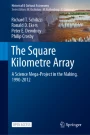 The Square Kilometre Array: A Science Mega-Project in the Making, 1990 ...