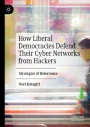 How Liberal Democracies Defend Their Cyber Networks from Hackers ...