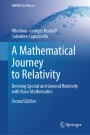 A Mathematical Journey to Relativity: Deriving Special and General ...