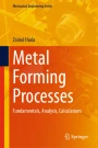 Metal Forming Processes: Fundamentals, Analysis, Calculations ...