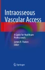 Intraosseous Vascular Access: A Guide for Healthcare Professionals ...