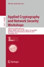 Applied Cryptography and Network Security Workshops: ACNS 2024 ...