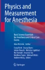Physics and Measurement for Anesthesia: Basic Science Essentials for Anesthesia and Critical ...