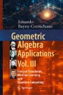Geometric Algebra Applications Vol. III: Integral Transforms, Machine ...