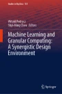 Machine Learning and Granular Computing: A Synergistic Design Environment | SpringerLink