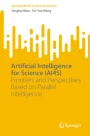 Artificial Intelligence for Science (AI4S): Frontiers and Perspectives Based on Parallel ...
