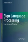 Sign Language Processing: From Gesture to Meaning | SpringerLink