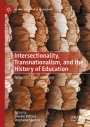 Intersectionality, Transnationalism, and the History of Education ...