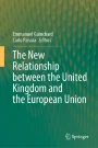 The New Relationship between the United Kingdom and the European Union ...