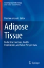 Adipose Tissue: Endocrine Functions, Health Implications, and Future ...