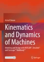 Kinematics and Dynamics of Machines: Modeling and Design with MATLAB ...