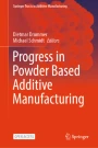 Progress in Powder Based Additive Manufacturing | SpringerLink