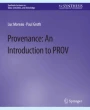 Provenance: An Introduction to PROV | Springer Nature Link (formerly ...