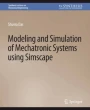 Modeling and Simulation of Mechatronic Systems using Simscape | SpringerLink