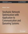 Stochastic Network Optimization with Application to Communication and Queueing Systems ...