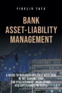 Bank Asset-Liability Management: A Guide to Managing Interest Rate Risk ...